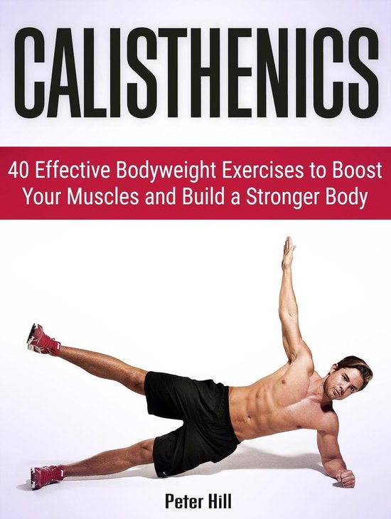 Calisthenics: 30 Days to Ripped: 40 Essential Calisthenics & Body ...