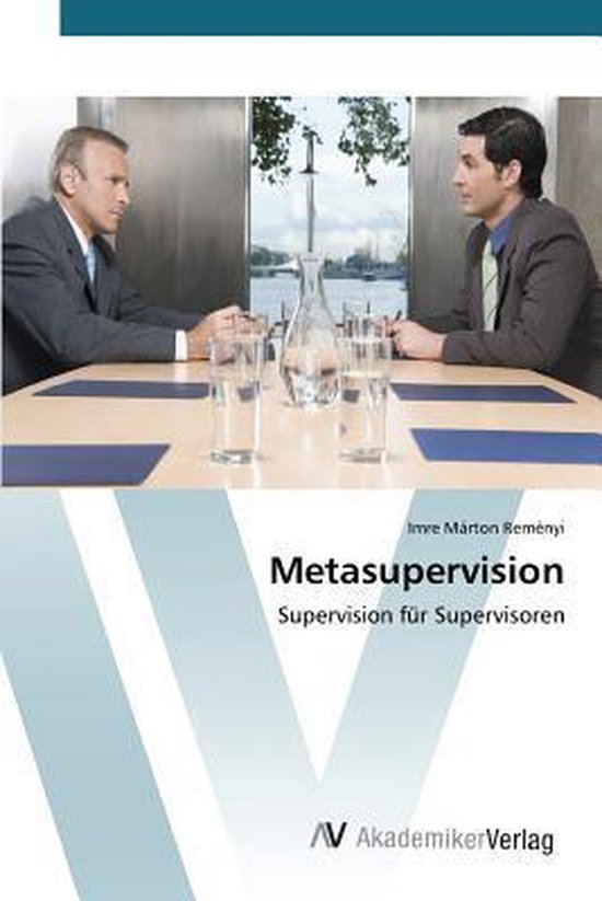 Metasupervision | 9783639851045 | Remenyi Imre Marton | Boeken | bol.com