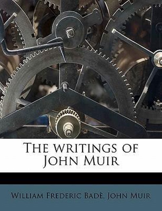 The Writings of John Muir Volume 3 | 9781177111539 | John Muir | Livres ...