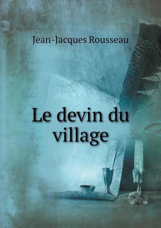 Le devin du village | 9785519484213 | Jean-Jacques Rousseau | Boeken ...