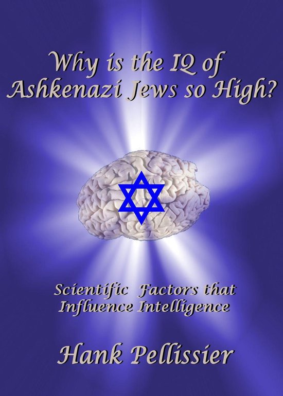 Why is the IQ of Ashkenazi Jews so High? (ebook), Hank Pellissier ...