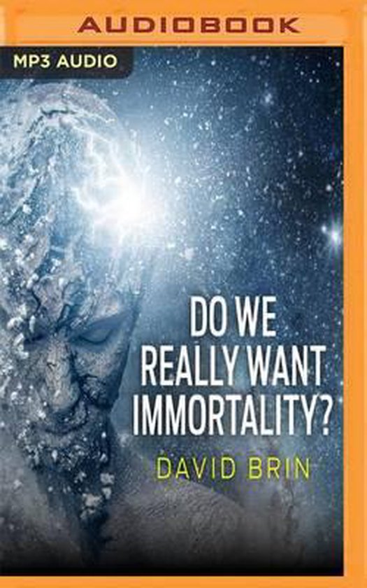 Do We Really Want Immortality?, David Brin | 9781536625394 | Boeken | bol.com