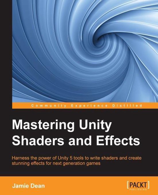 Mastering Unity Shaders and Effects (ebook), Jamie Dean | 9781783553686 | Boeken | bol.com