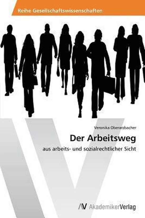 Der Arbeitsweg | 9783639445763 | Veronika Oberarzbacher | Boeken | bol.com