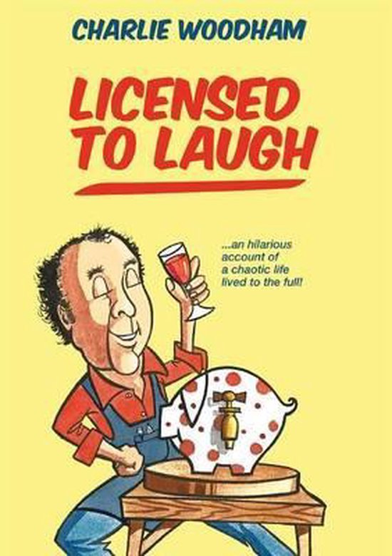 Licensed to Laugh, Charlie Woodham | 9781782224068 | Boeken | bol