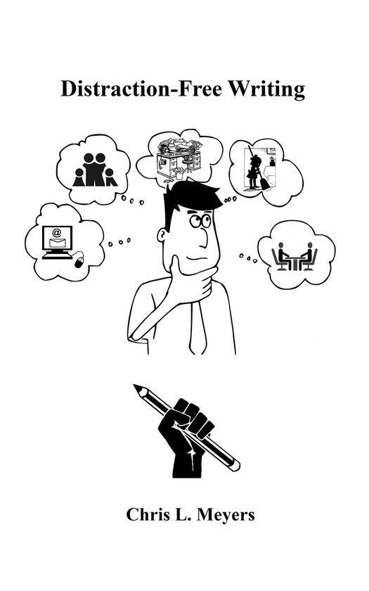 Distraction-Free Writing (ebook), Chris L Meyers | 1230002104171 ...