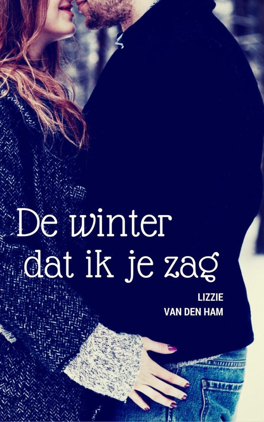 Verliefd en Verloren 2 - De winter dat ik je zag (ebook), Lizzie van den Ham |... | bol.com