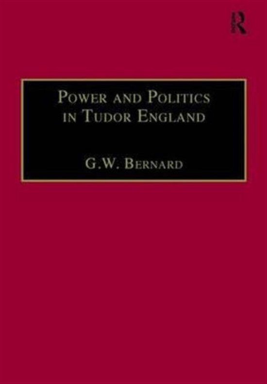 Power and Politics in Tudor England, G.W. Bernard | 9780754602453 ...