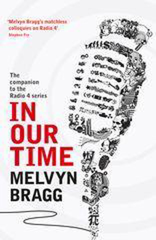 In Our Time (ebook), Melvyn Bragg | 9781444742855 | Boeken | bol.com