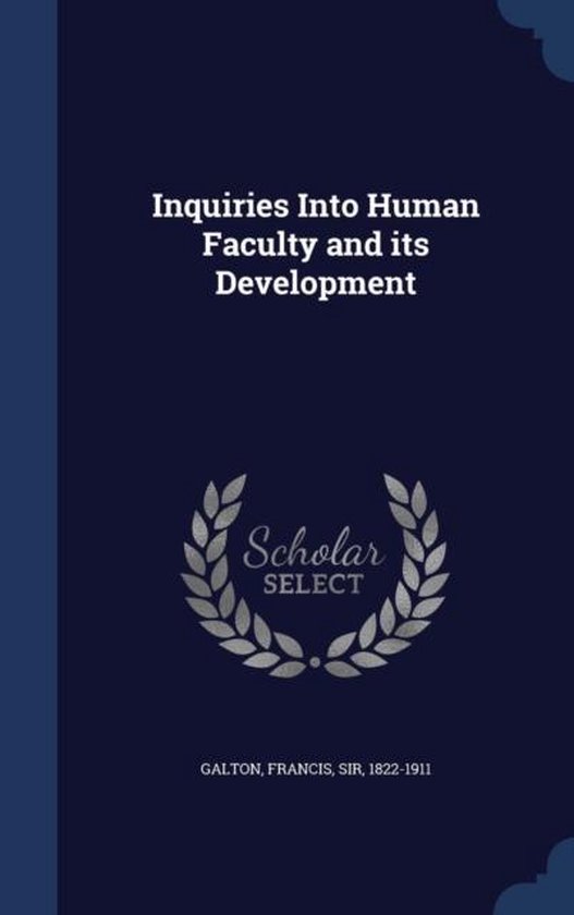 Inquiries Into Human Faculty and Its Development | 9781340097745 ...