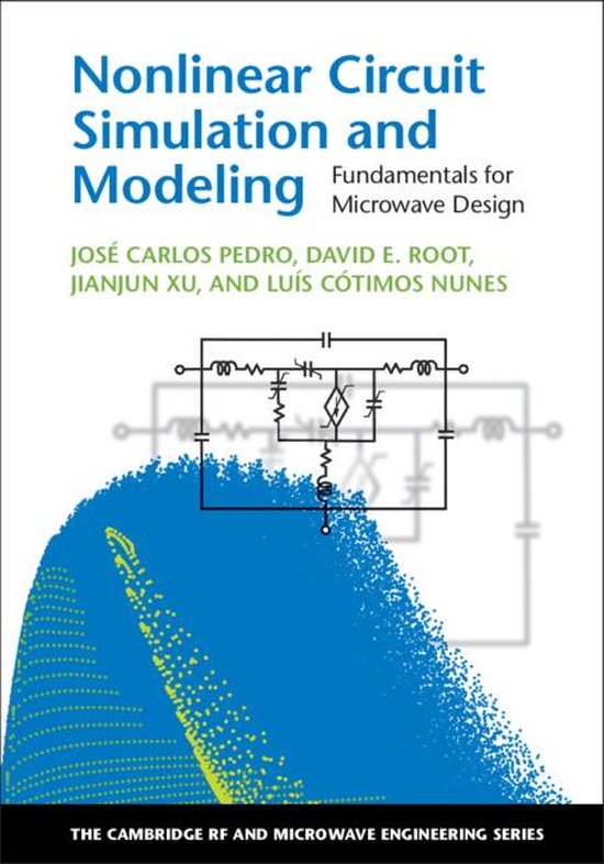 The Cambridge RF and Microwave Engineering Series - Nonlinear Circuit Simulation and... | bol