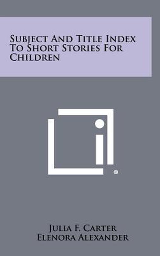 Subject and Title Index to Short Stories for Children | 9781258271879 ...