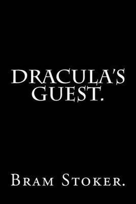 Dracula's Guest., Bram Stoker | 9781530678877 | Boeken | bol.com