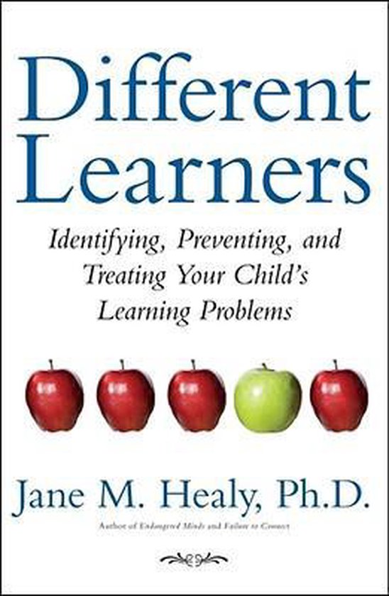 Different Learners: Identifying, Preventing, And Treating Your Child's ...