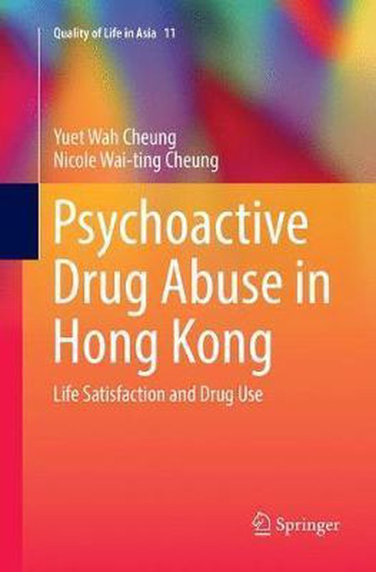 Psychoactive Drug Abuse in Hong Kong | 9789811355837 | Yuet Wah Cheung ...