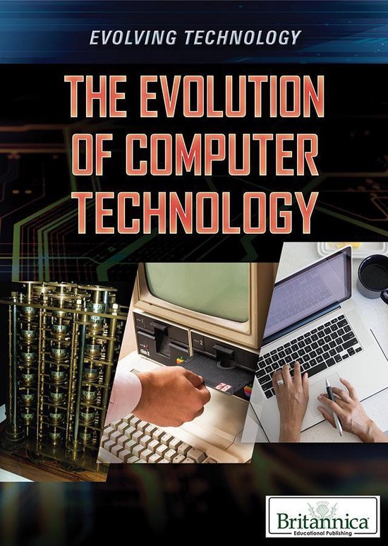 Evolving Technology - The Evolution of Computer Technology (ebook ...