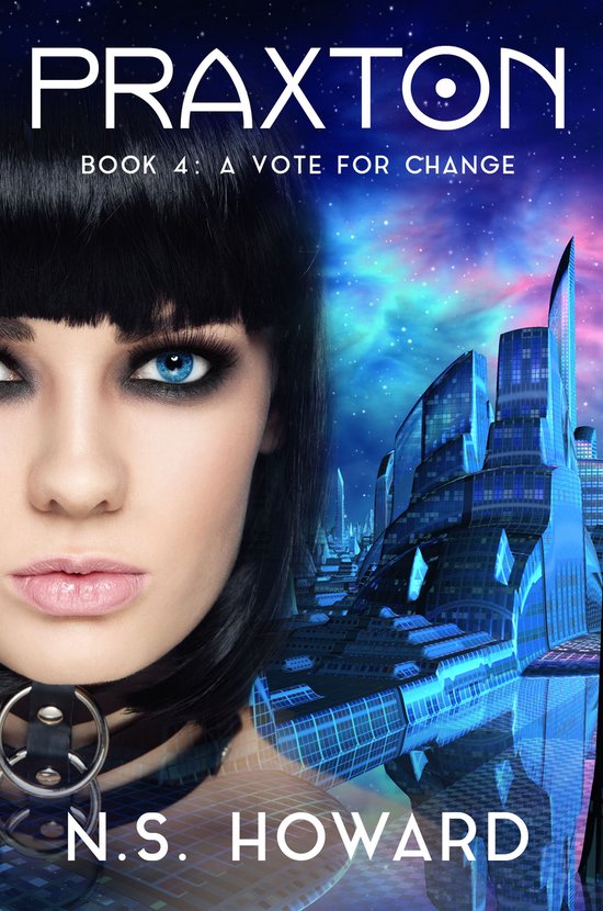 Praxton 4 - A Vote for Change (ebook), N. S. Howard | 9781680461725 ...