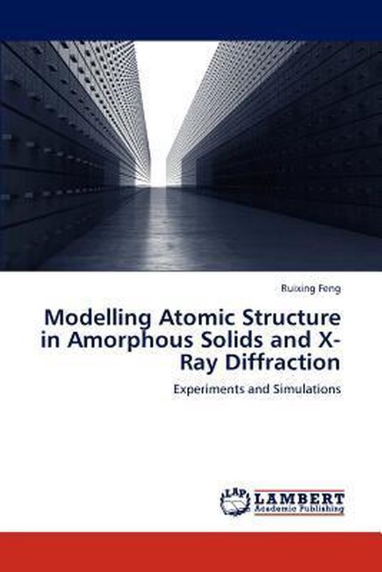 Modelling Atomic Structure in Amorphous Solids and X-Ray Diffraction ...