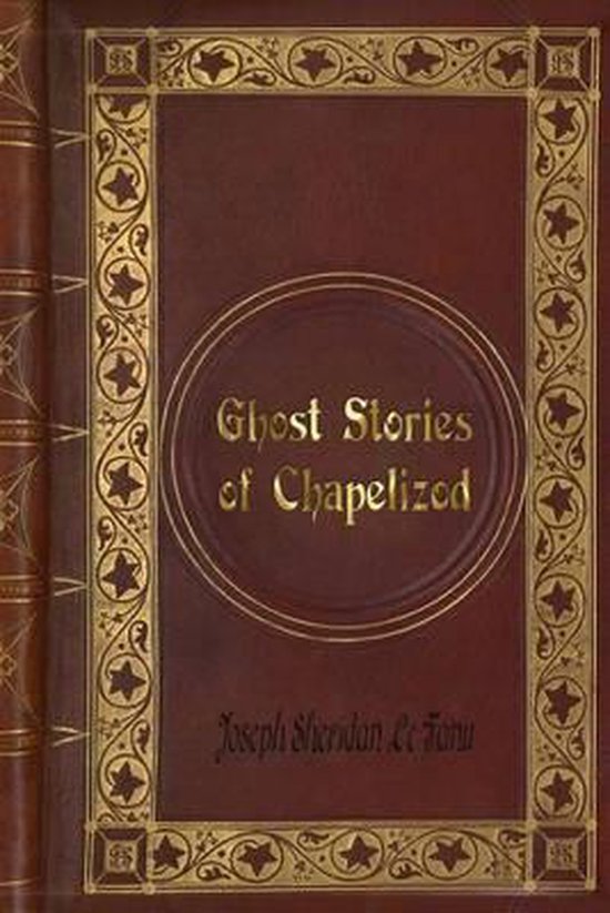 Joseph Sheridan Le Fanu - Ghost Stories of Chapelizod, Joseph Sheridan le Fanu |... | bol.com