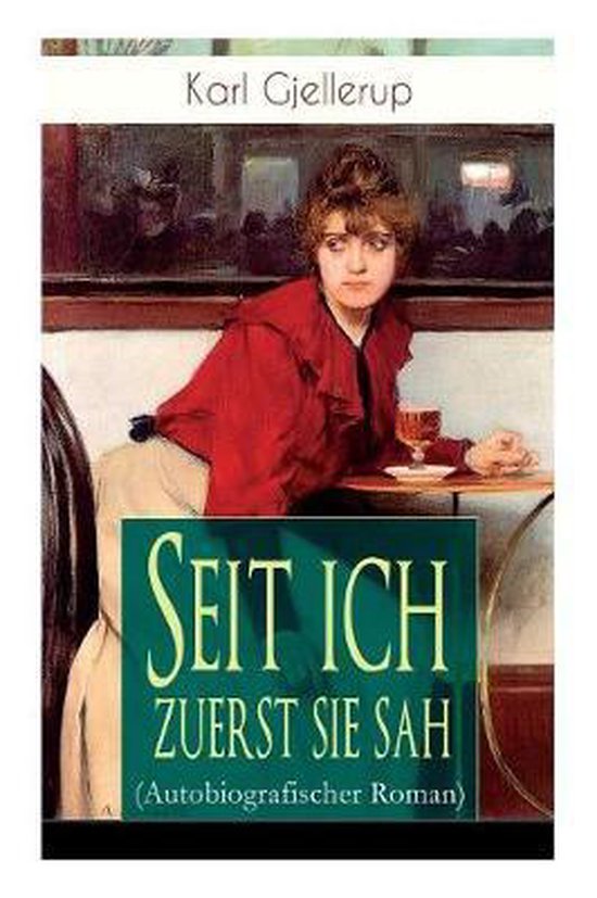 Seit ich zuerst sie sah (Autobiografischer Roman), Karl Gjellerup | 9788026889571 | Boeken | bol.com