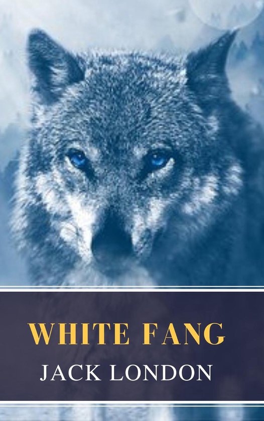 White Fang (ebook), Jack London | 9782380370096 | Boeken | bol.com