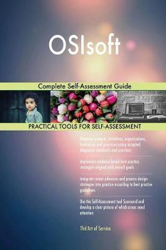 OSIsoft Complete Self-Assessment Guide | 9780655430803 | Gerardus ... OSIsoft Complete Self-Assessment Guide | 9780655430803 | Gerardus ...