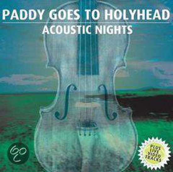 Acoustic Nights, Paddy Goes To Holyhead | CD (album) | Muziek | bol