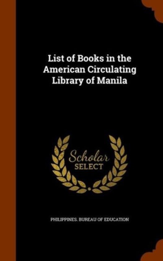 List of Books in the American Circulating Library of Manila ...