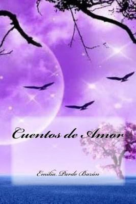 Cuentos De Amor Emilia Pardo Bazan 9781540493224 Boeken Bol