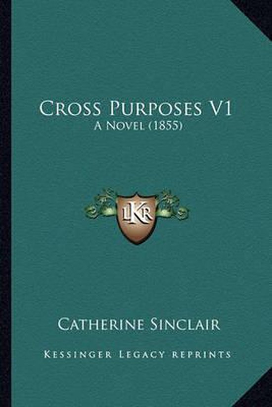 Cross Purposes V1, Catherine Sinclair | 9781164615330 | Boeken | bol.com