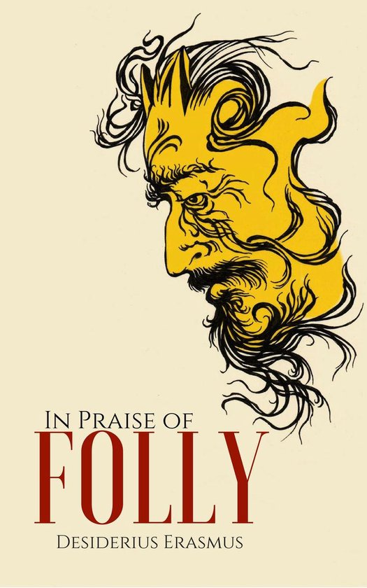 In Praise of Folly (ebook), Desiderius Erasmus | 1230002041902 | Boeken ...