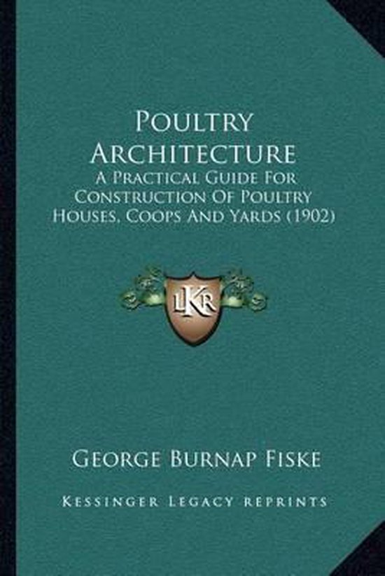 Poultry Architecture, George Burnap Fiske | 9781166955489 | Boeken ...