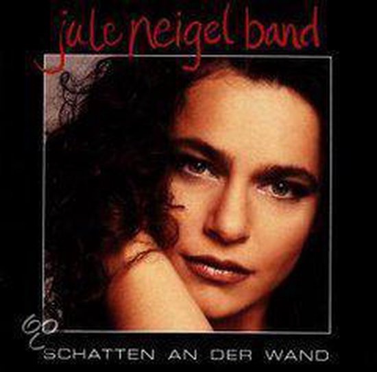Schatten An Der Wand, Jule Neigel Band | CD (album) | Muziek | bol
