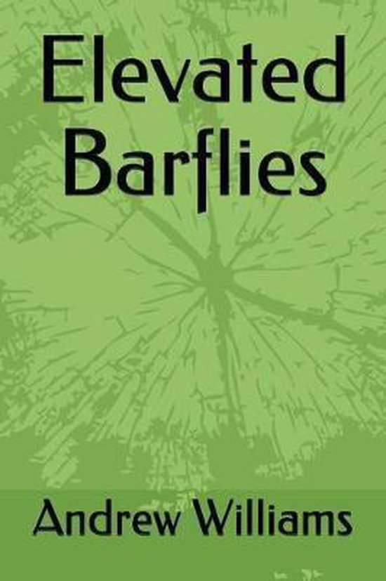 Elevated Barflies, Andrew S Williams | 9781717787989 | Boeken | bol.com