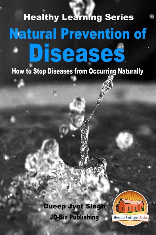 Natural Prevention of Diseases: How to Stop Diseases from Occurring ...