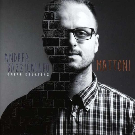 Mattoni, Andrea Bazzicalupo Great Debaters | CD (album) | Muziek | bol