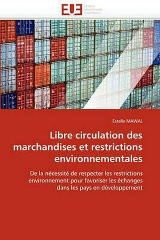 Libre circulation des marchandises et restrictions environnementales ...