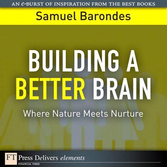 Building a Better Brain: Where Nature Meets Nurture (ebook), Samuel ...