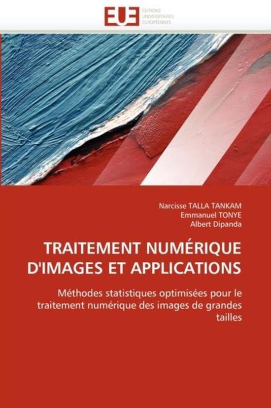 TRAITEMENT NUMÉRIQUE D'IMAGES ET APPLICATIONS, Collectif ...