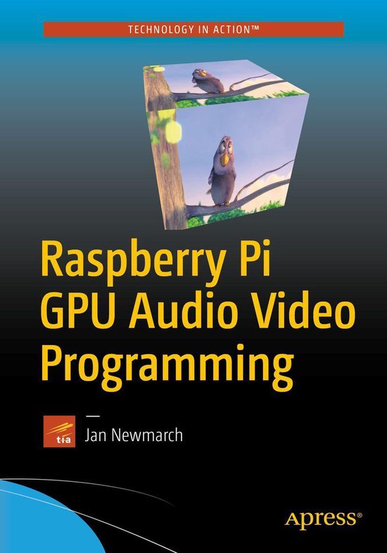 Raspberry Pi GPU Audio Video Programming (ebook), Jan Newmarch ...