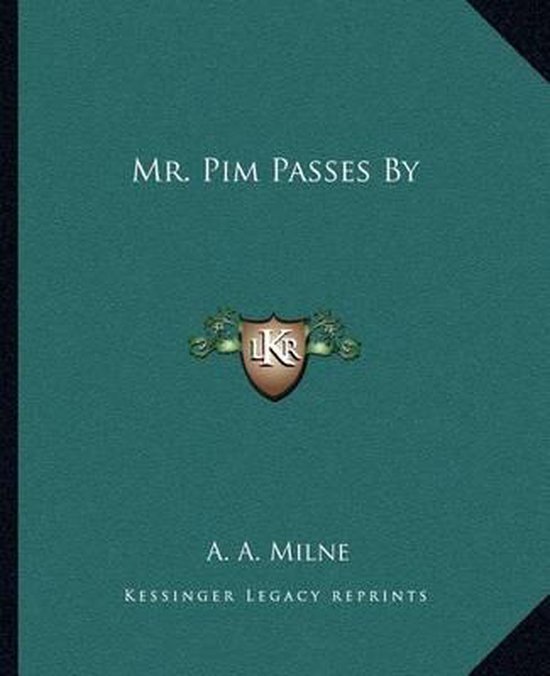 Mr. Pim Passes by, A A Milne | 9781162675046 | Boeken | bol.com