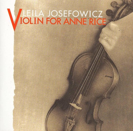 Violin for Anne Rice, Leila Josefowicz | CD (album) | Muziek | bol.com