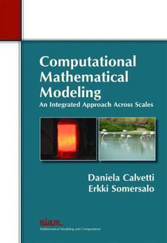 Computational Mathematical Modeling | 9781611972474 | Daniela Calvetti ... Computational Mathematical Modeling | 9781611972474 | Daniela Calvetti ...