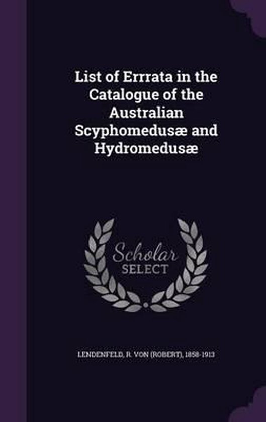 List of Errrata in the Catalogue of the Australian Scyphomedusae and ...