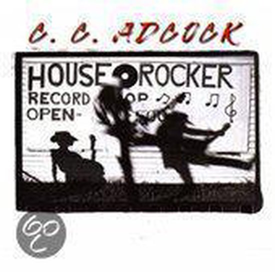 House Rocker, C.C. Adcock | CD (album) | Muziek | bol.com
