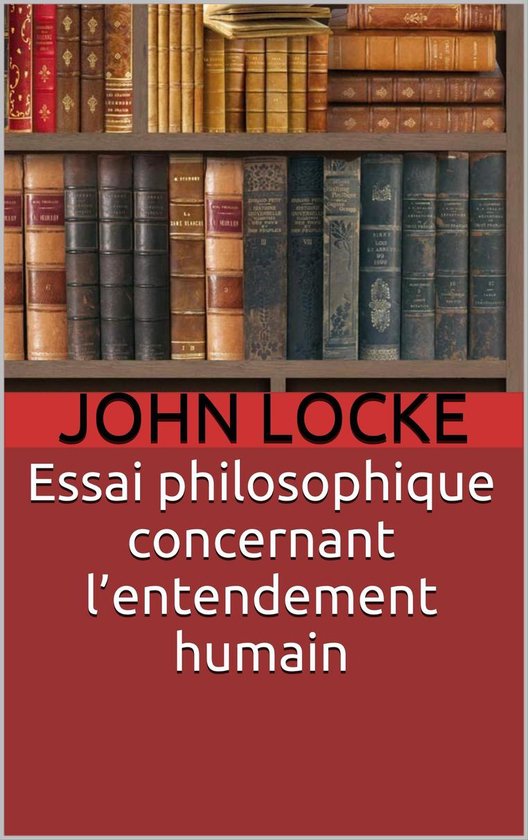 Essai philosophique concernant l'entendement humain (ebook), Pierre ...