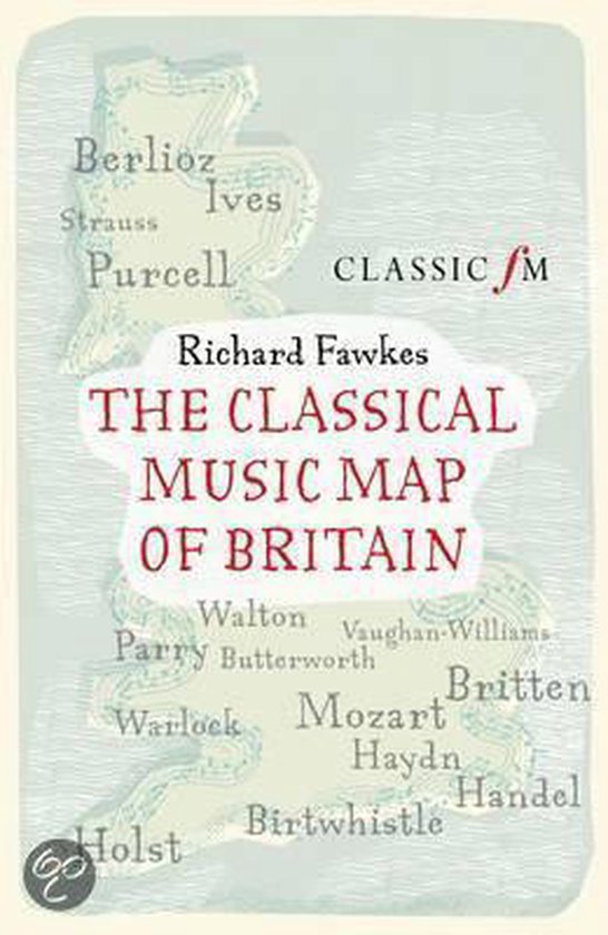 The Classical Music Map of Britain, Richard Fawkes | 9781904027904 ...