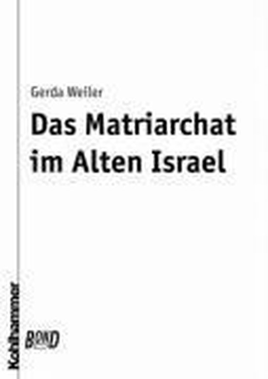 Das Matriarchat Im Alten Israel. Bond-Titel, Gerda Weiler ...