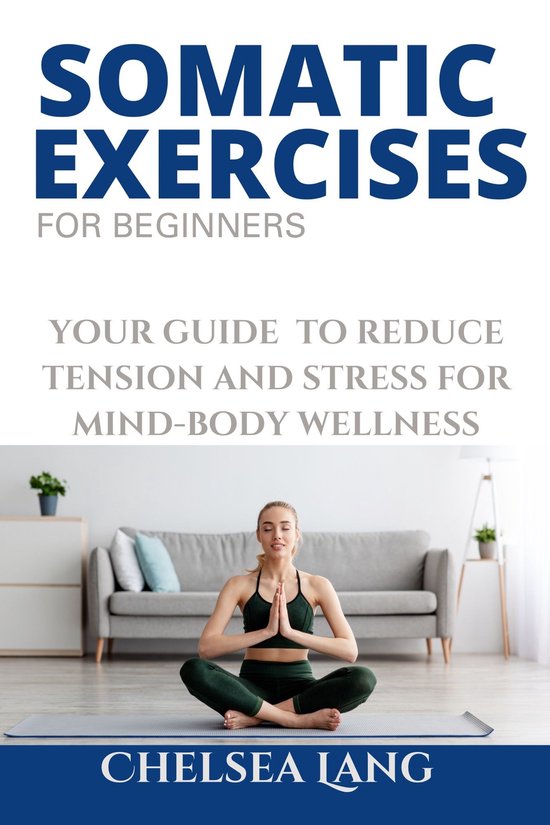 Somatic Exercises for Beginners (ebook), Chelsea Lang | 1230007600364 | Boeken | bol