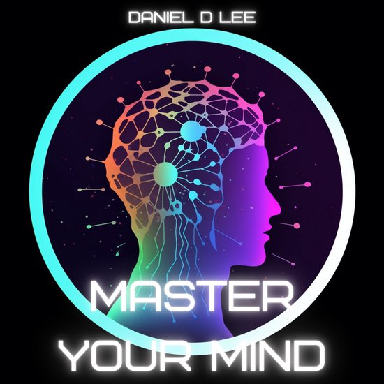 Master Your Mind, Daniel D. Lee | 9798882295867 | Boeken | bol